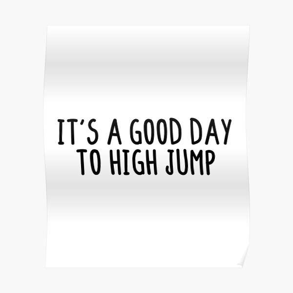 "It's A Good Day To High jump" Poster for Sale by Abde32 | Redbubble
