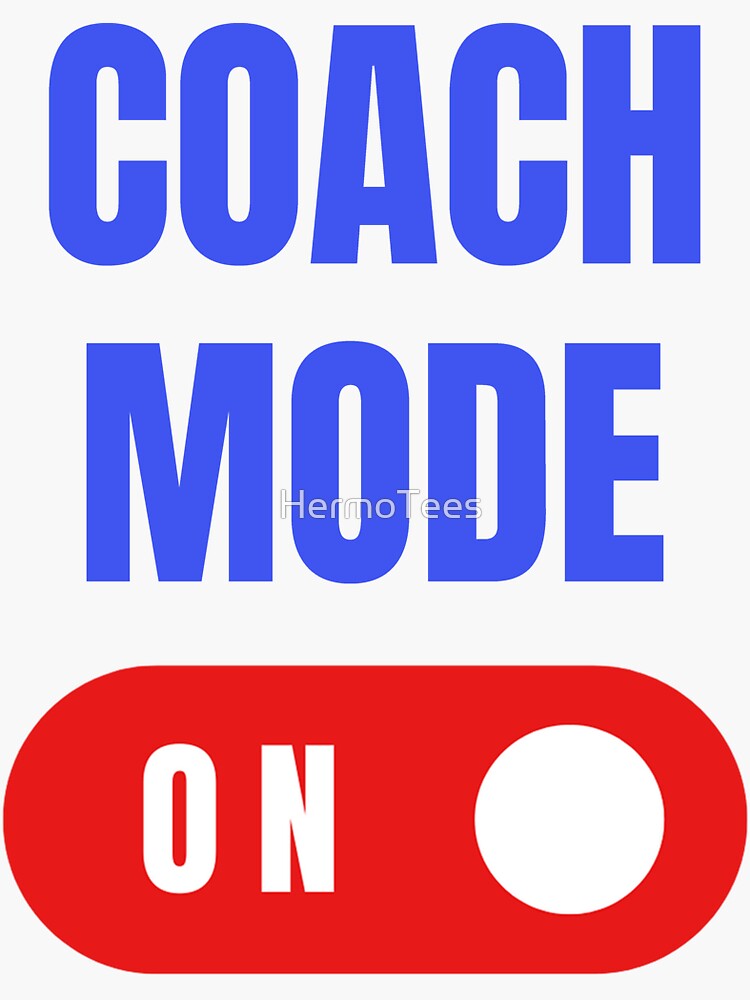"Coach Mode On, Gift for Coach, Funny Coach" Sticker for Sale by ...