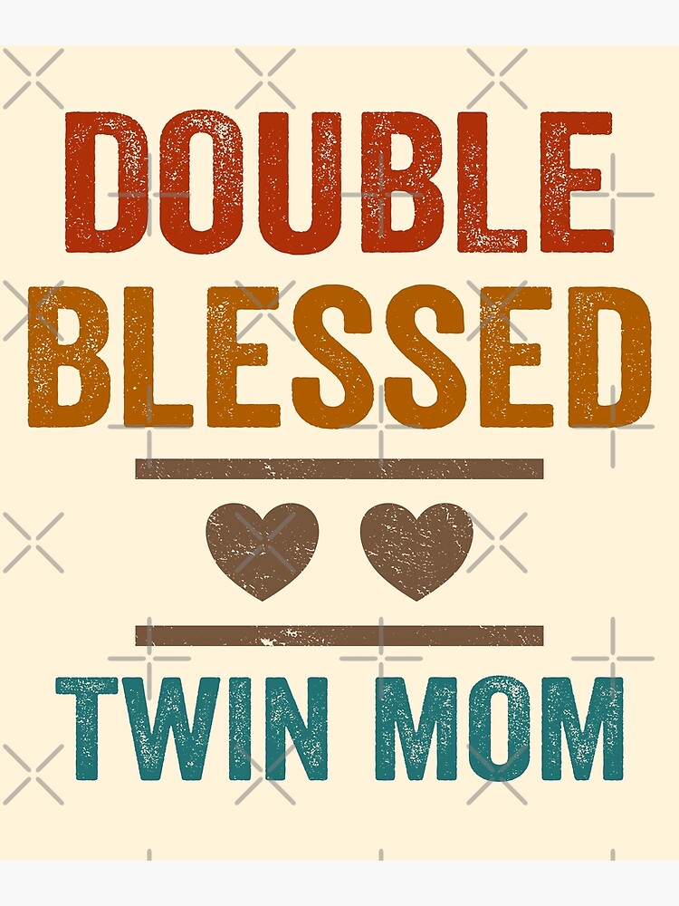 "Double Blessed Twin Mom Blessed Mom Of Twins Twin Boys Girls Retro ...