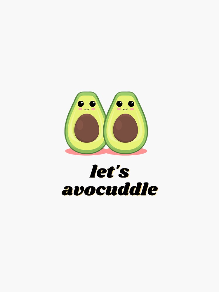 "lets avocuddle!" Sticker for Sale by hooopshop | Redbubble