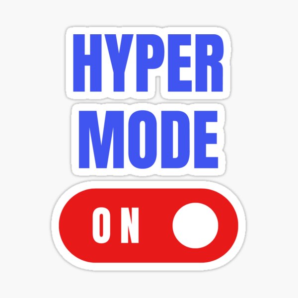 "Hyper Mode On, Funny ADHD, Funny Hyper, Hyper Gift" Sticker for Sale ...