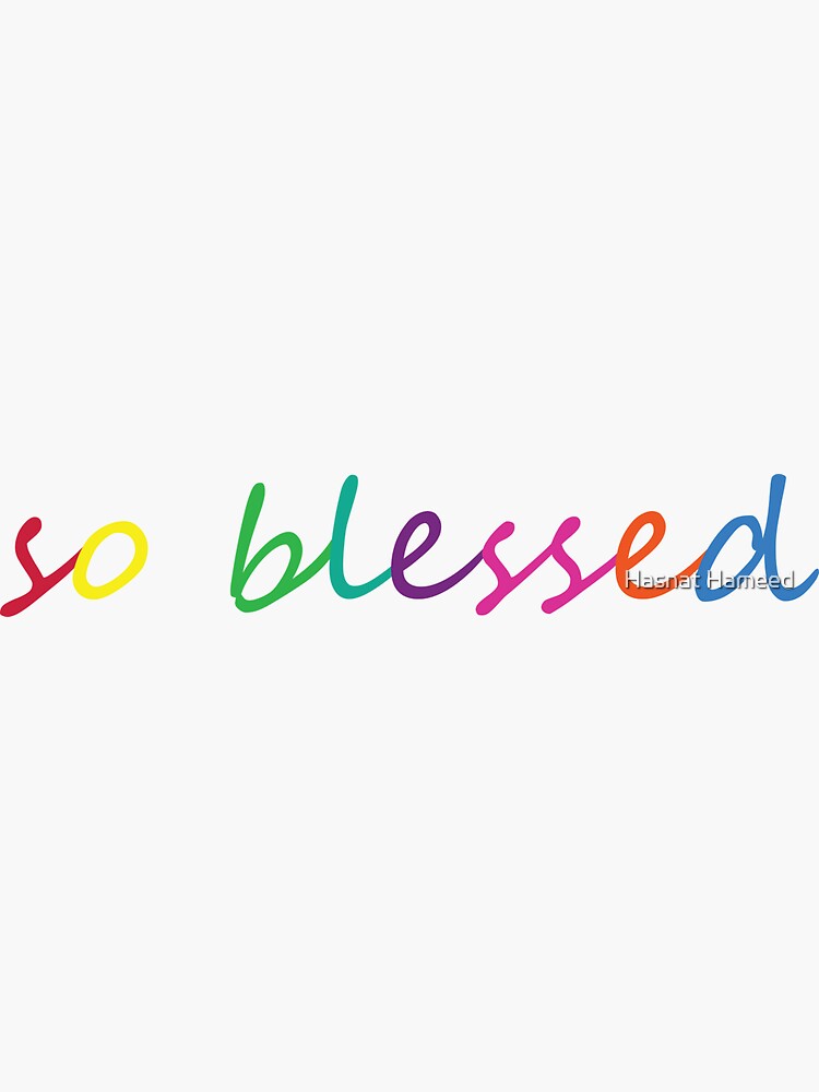 " Colorful "So blessed" typography" Sticker for Sale by Mahrhasnat ...