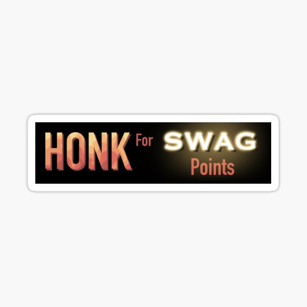 "Honk for swag points" Sticker for Sale by LemonadeDreams | Redbubble