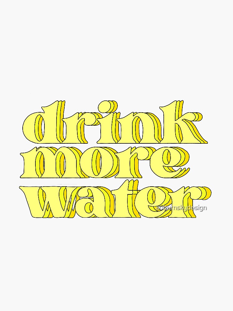 "Drink More Water Reminder" Sticker for Sale by auburnskydesign | Redbubble