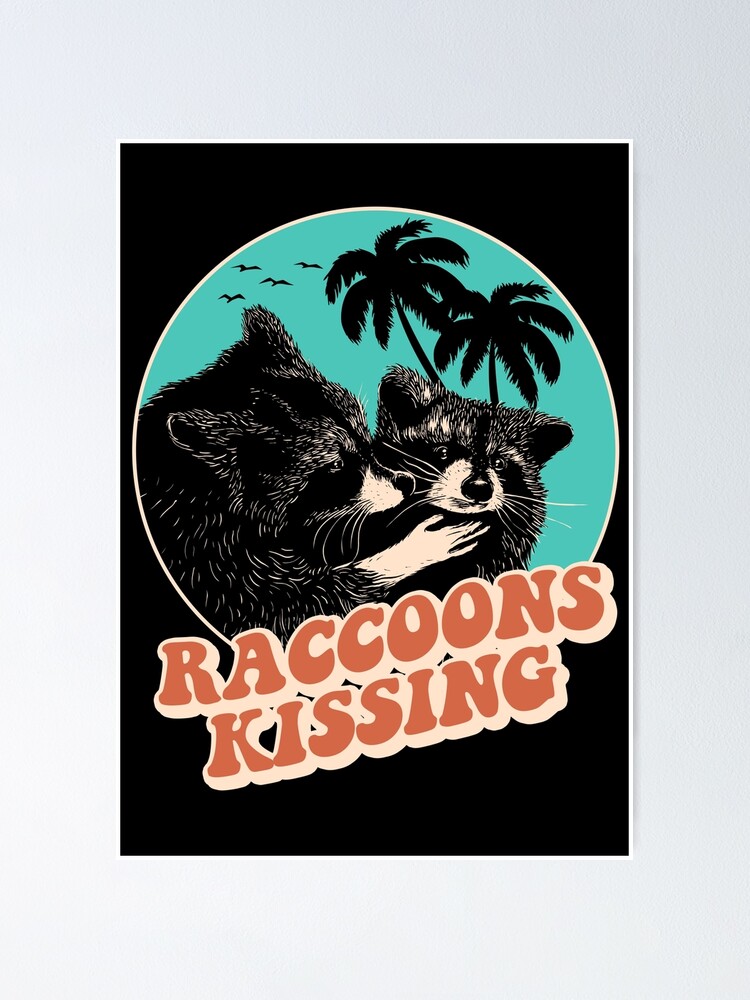 "Raccoons Kissing" Poster for Sale by NiceGame | Redbubble