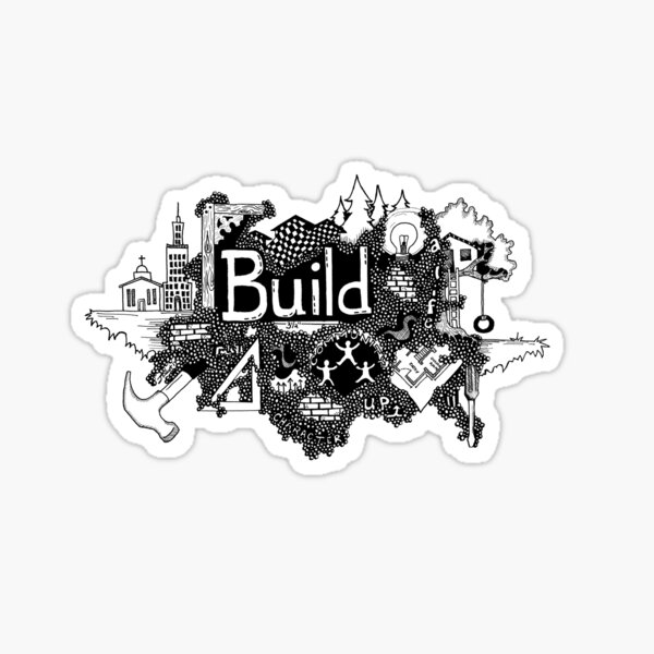 "Build" Sticker by jtalbotdesign | Redbubble
