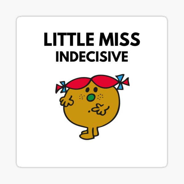 "Little Miss Indecisive Sticker" Sticker for Sale by SkortStickers ...