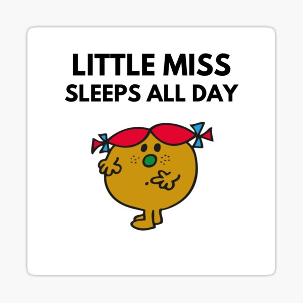 "Little Miss Sleeps All Day Sticker" Sticker for Sale by SkortStickers ...