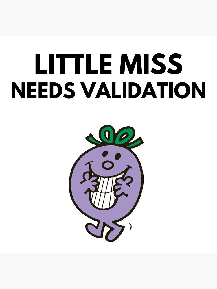 "Little Miss Needs Validation Sticker" Sticker for Sale by ...