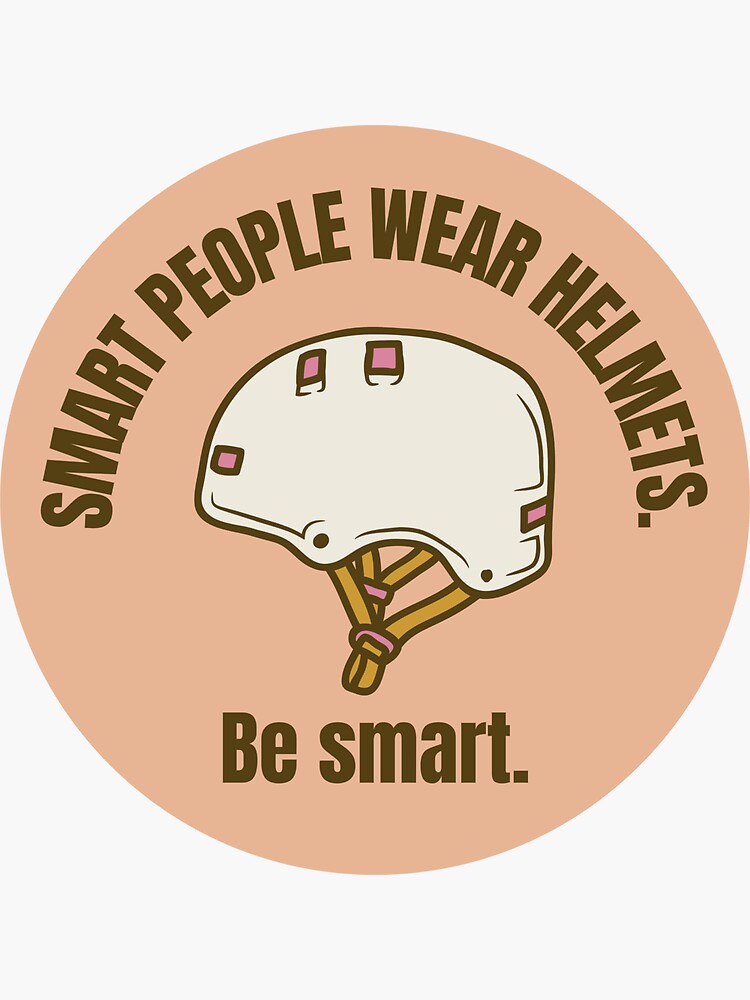 "Smart People Wear Helmets" Sticker for Sale by whyNautDesigns | Redbubble