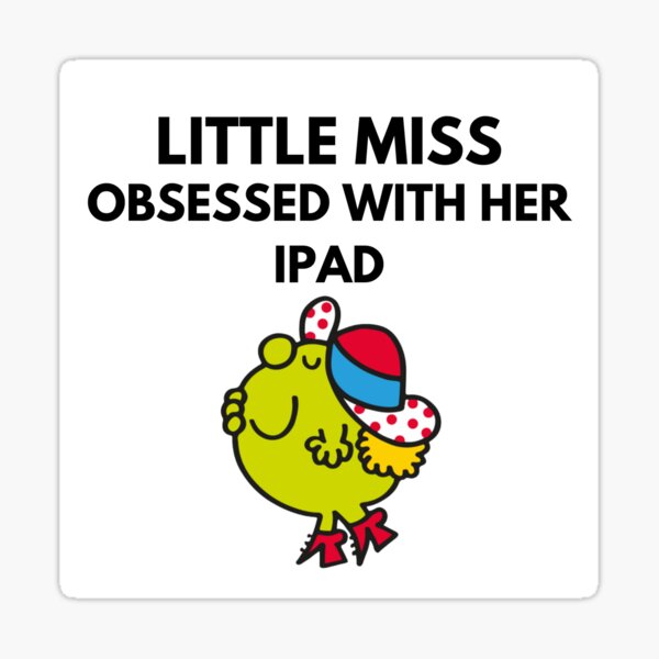 "Little Miss Obsessed With Her iPad sticker" Sticker for Sale by ...