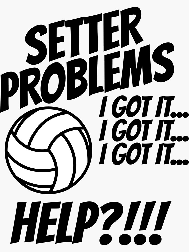 "Setter Problem, I Got It, Help?!!!" Sticker for Sale by SaundersKini ...