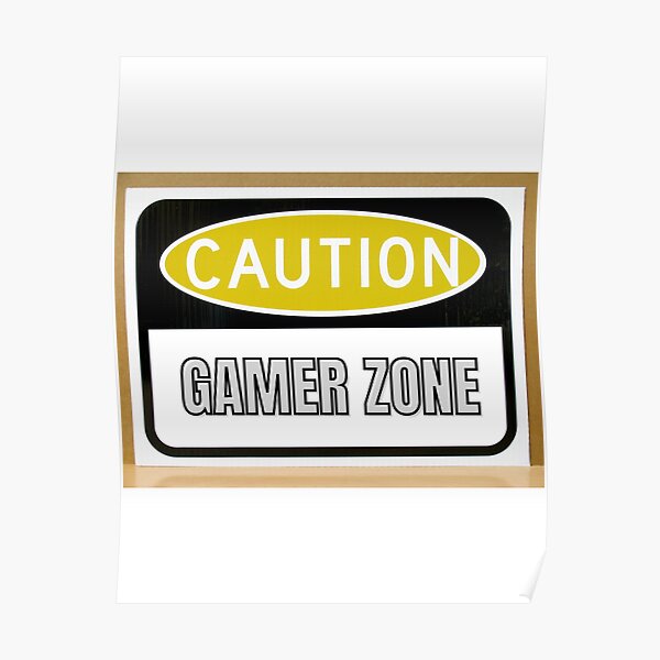 "CAUTION. GAMER ZONE" Poster for Sale by Ts2Please | Redbubble