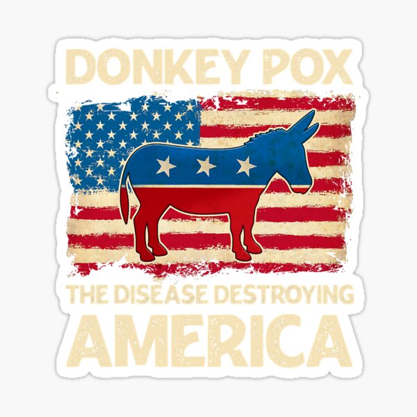 "Donkey Pox The Disease Destroying America Flag" Sticker for Sale by ...
