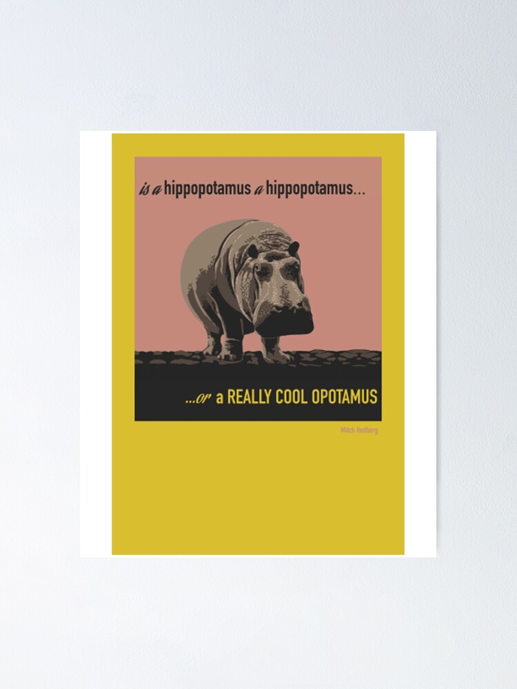 "Is a Hippopotamus a Hippopotamus... " Poster for Sale by Vailonnn ...