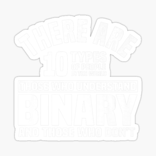 Binary Code Programming 10 Types Of People Funny Binary Premium 9278