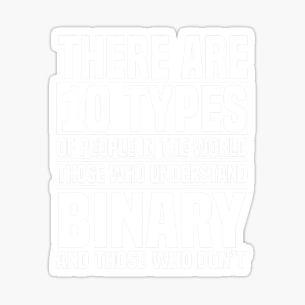 Binary Code Programming 10 Types Of People Funny Binary Sticker For 6721