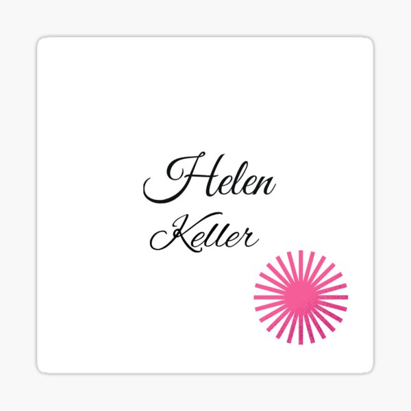 "Helen Keller sticker. Helen Keller denier sticker Sticker" Sticker for ...