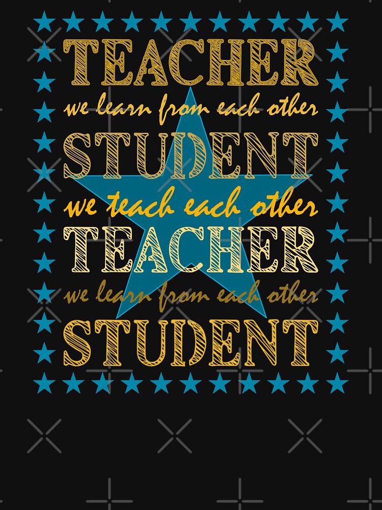 "Teacher Student - We Teach and Learn From Each Other, Gold Text and ...