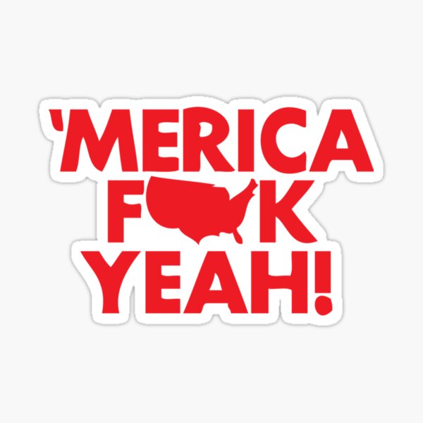 "MERICA FUCK YEAH! " Sticker for Sale by HappyJanDesign | Redbubble