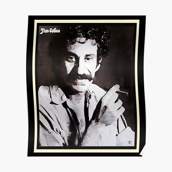 "Jim Croce I Got a Name" Poster for Sale by AntoniaBjorklun | Redbubble