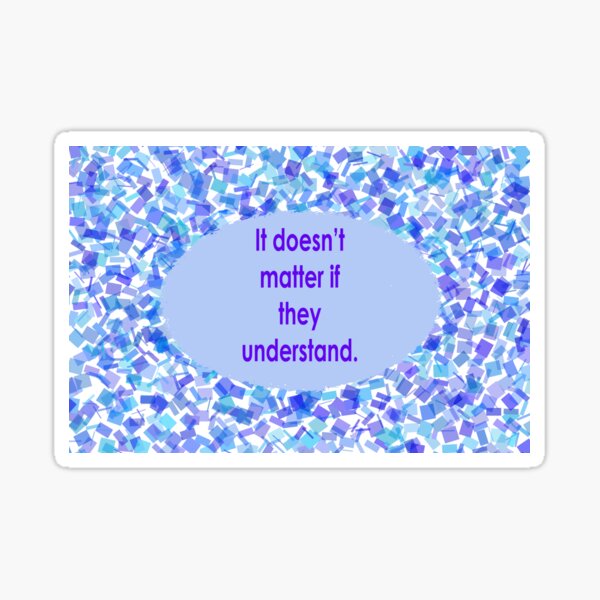 "Understanding (It doesn't matter if they understand, Text on ...