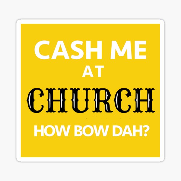 "Cash Me At Church - Your Sunday Companion" Sticker for Sale by katztz ...