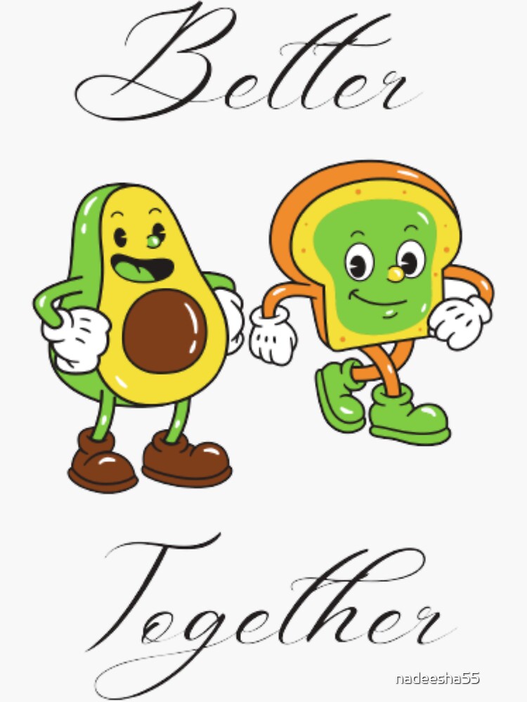 "better together avocado toast" Sticker for Sale by nadeesha55 | Redbubble