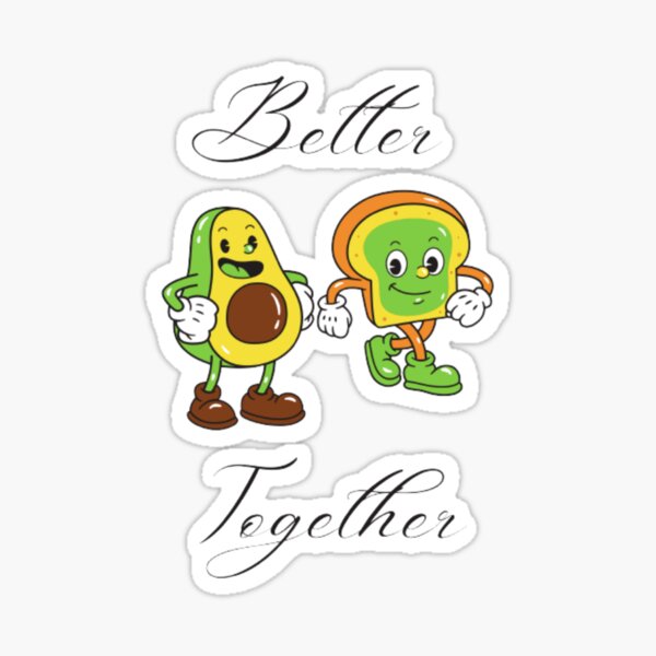 "better together avocado toast" Sticker for Sale by nadeesha55 | Redbubble