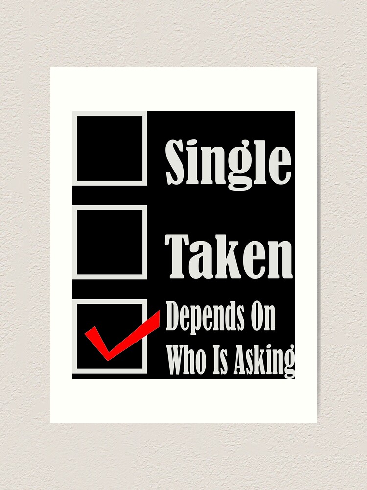 "relationship status single ready to mingle single taken " Art Print ...