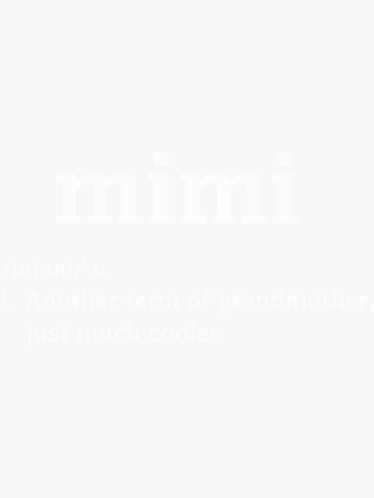 "Mimi Definition Funny Grandma Mother Day Women Gifts" Sticker for Sale ...