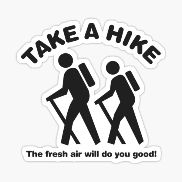 "Take A Hike " Sticker for Sale by LonAGs | Redbubble
