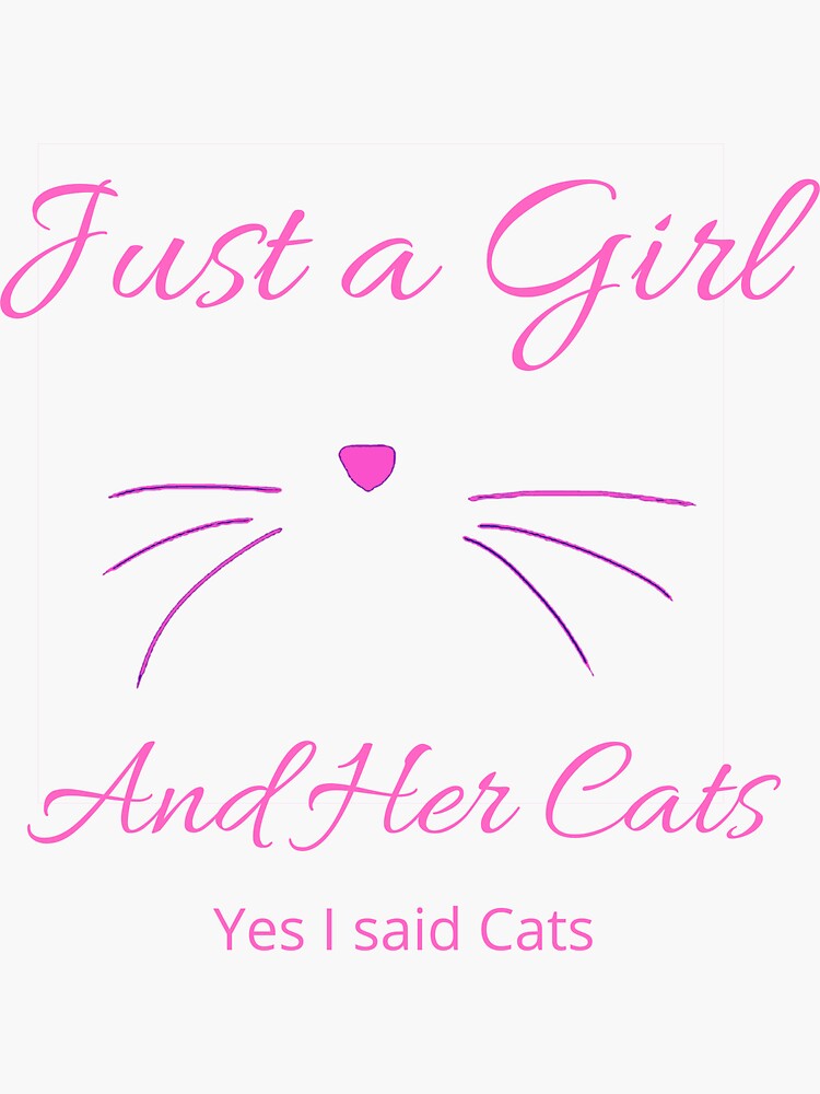 "Just a girl with her cats yes I said cats" Sticker for Sale by ...