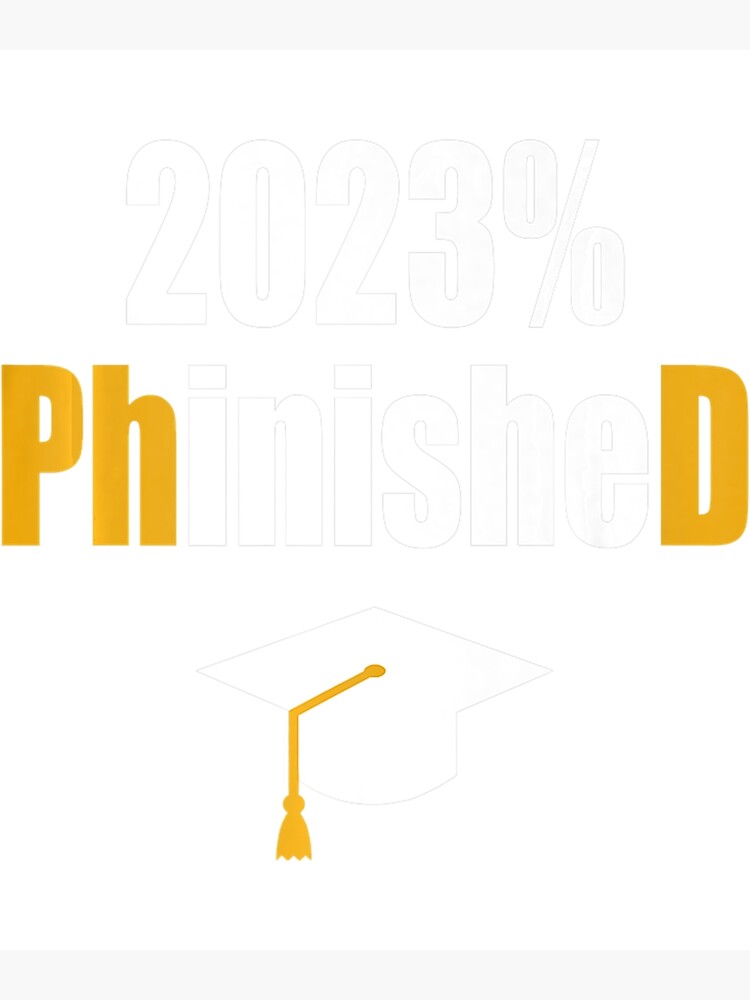 "PhD Student 2023 PhinisheD Funny Graduation Doctoral Degree Premium ...