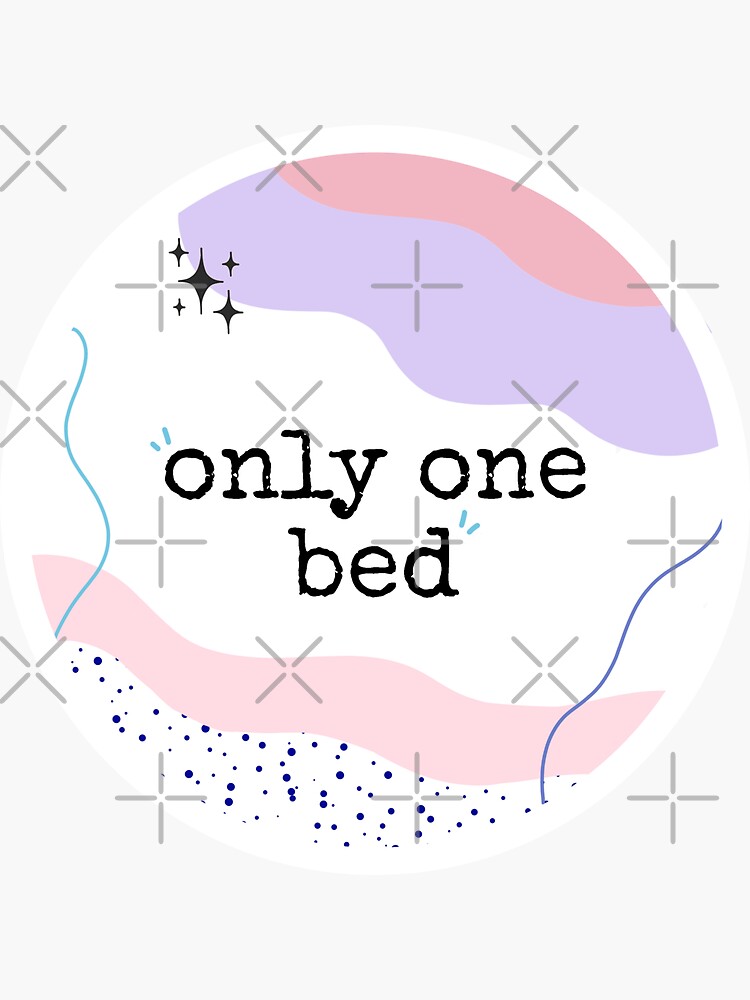 "only one bed" Sticker for Sale by Sim293 | Redbubble