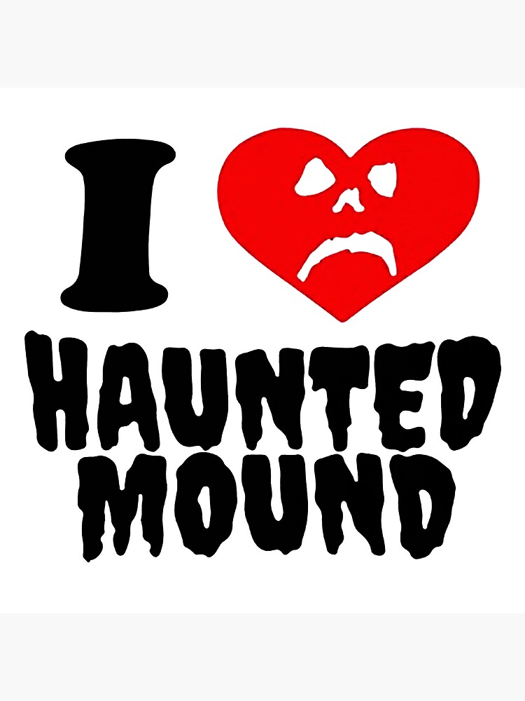 "I Love Haunted Mound" Poster for Sale by jackdowsen | Redbubble