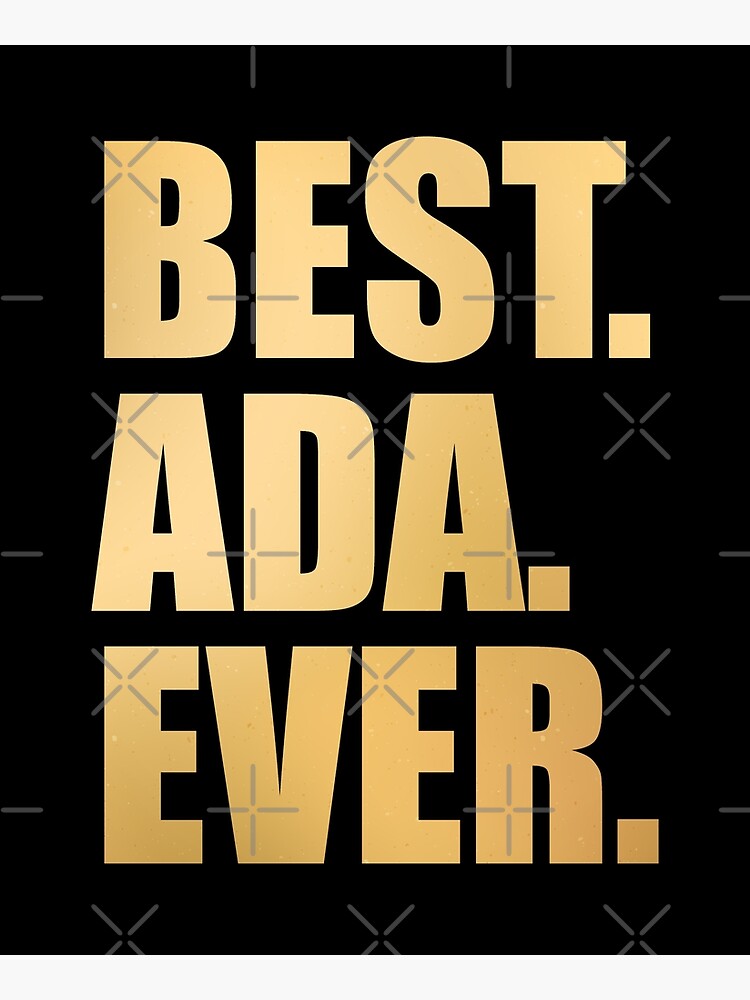 Best Ada Ever in Gold Premium Matte Vertical Poster sold by Child's ...