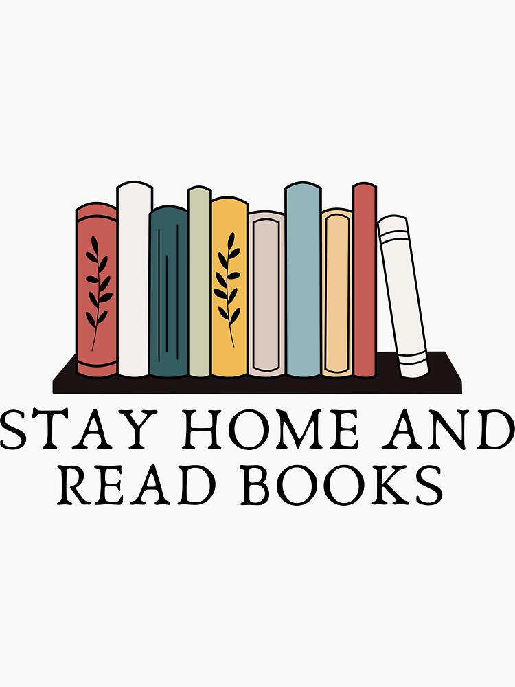 "Stay Home And Read Books Quote" Sticker for Sale by ArtOfStars | Redbubble
