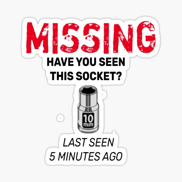 "Missing Have You Seen This Socket Funny Race Car Enthusiast " Sticker ...