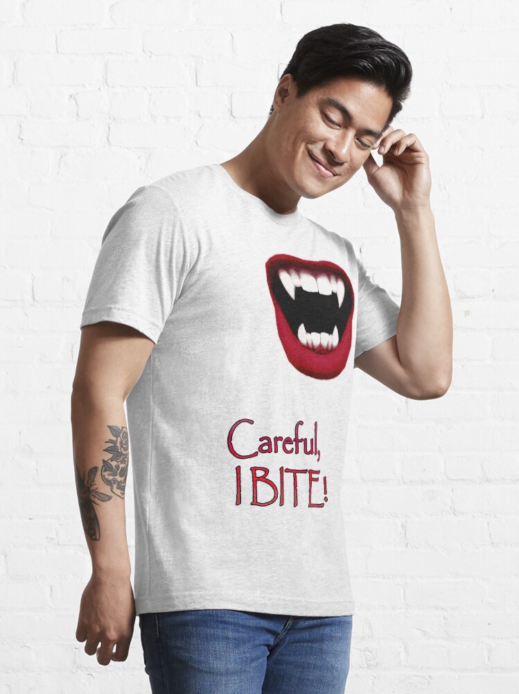 "Careful, I BITE!" T-shirt for Sale by bchrisdesigns | Redbubble ...