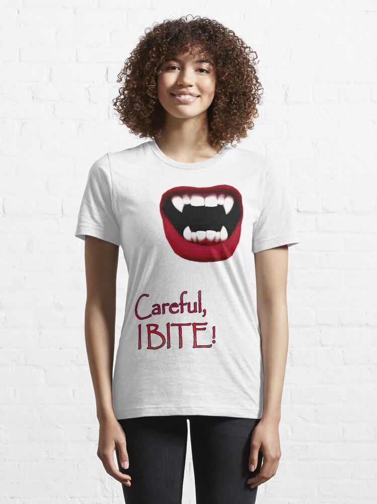 "Careful, I BITE!" T-shirt for Sale by bchrisdesigns | Redbubble ...