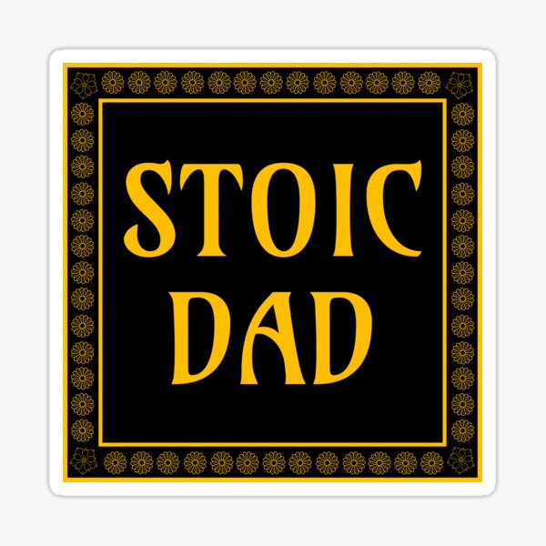 "Stoic dad" Sticker for Sale by StoicMindset | Redbubble