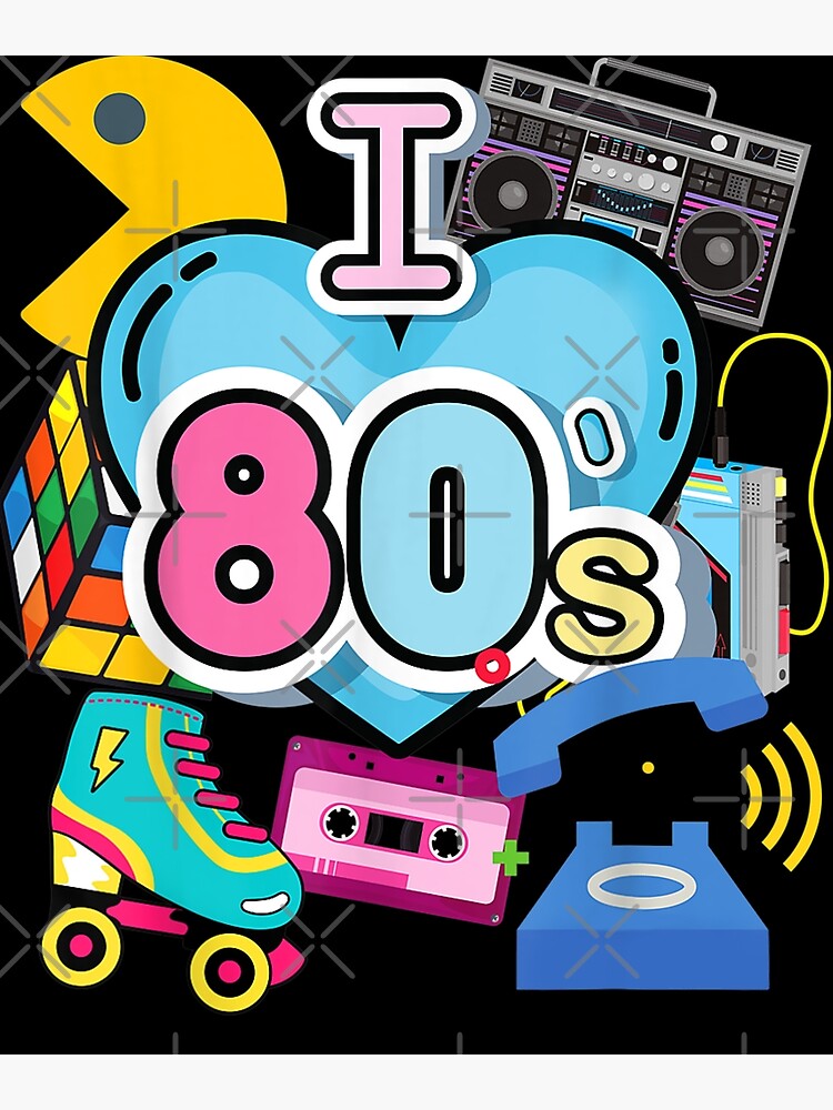 "Nostalgic I Love the 80's Trip Down Memory Lane 80's Style" Art Print ...