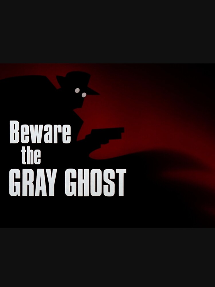 "Beware the Gray Ghost BTAS Title Card Poster" T-shirt for Sale by ...