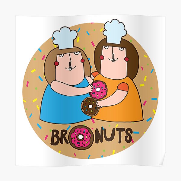 "Donuts Bronuts" Poster by littleredcheeks | Redbubble