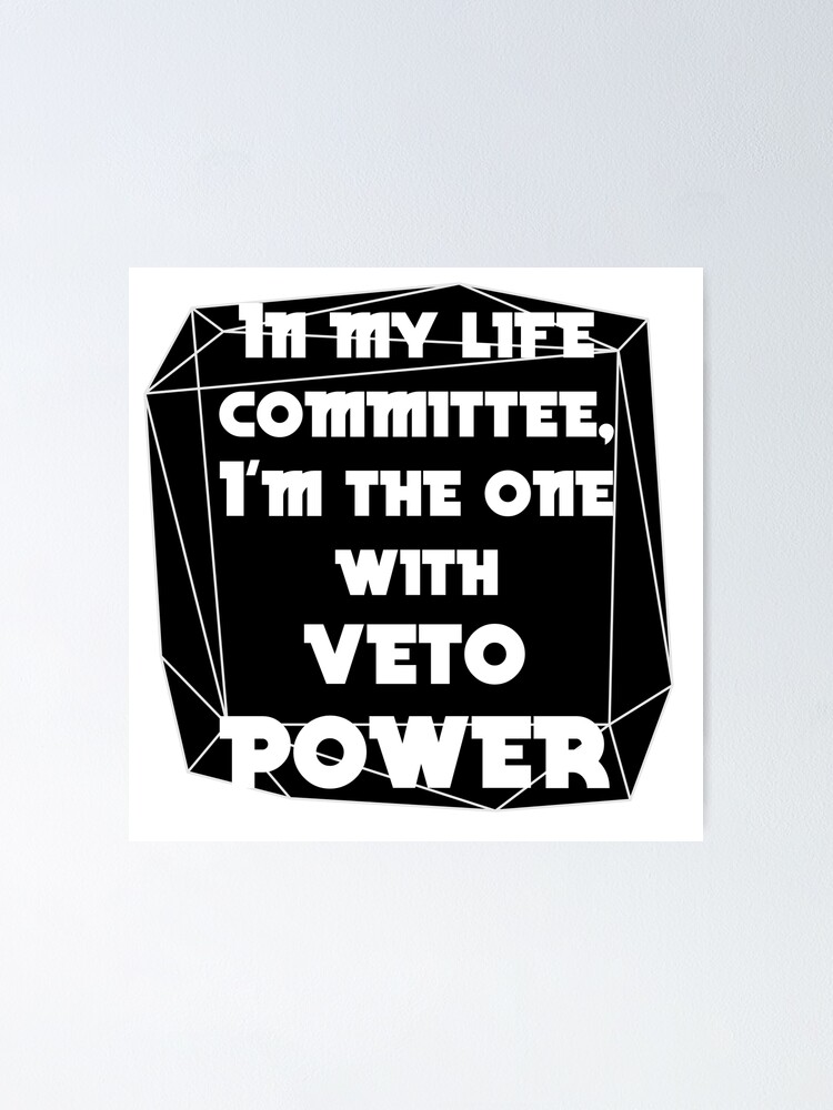"Veto power white text" Poster for Sale by bokushin | Redbubble