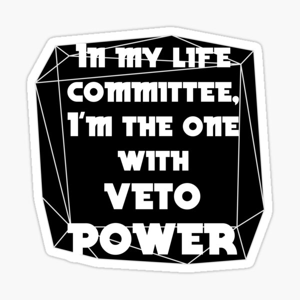 "Veto power white text" Sticker for Sale by bokushin | Redbubble