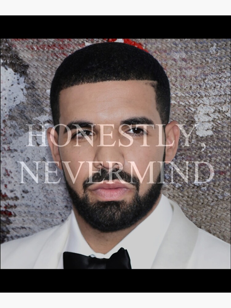 "Drake - Honestly, Nevermind " Poster for Sale by BlissCreationsC ...
