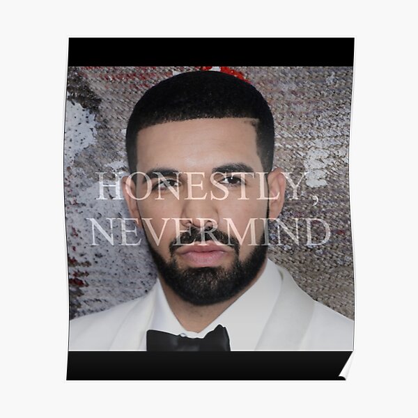 "Drake - Honestly, Nevermind " Poster for Sale by BlissCreationsC ...