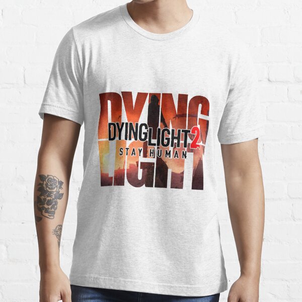 "Dying Light 2 - Stay Human" T-shirt for Sale by mozartdesign ...